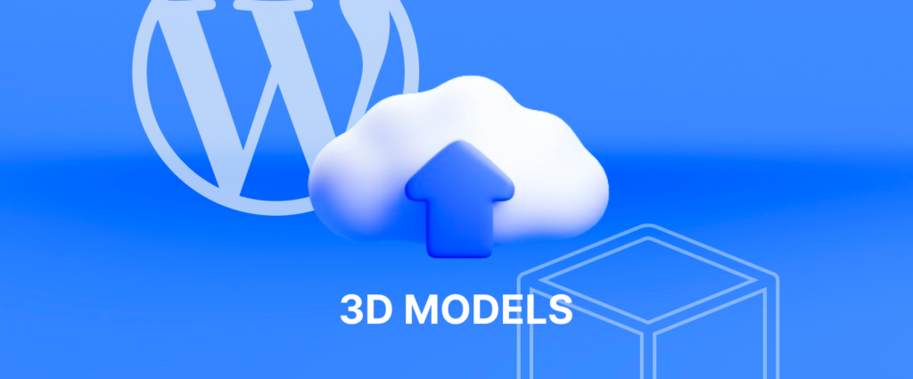 How to upload 3D models in WordPress? • Visody